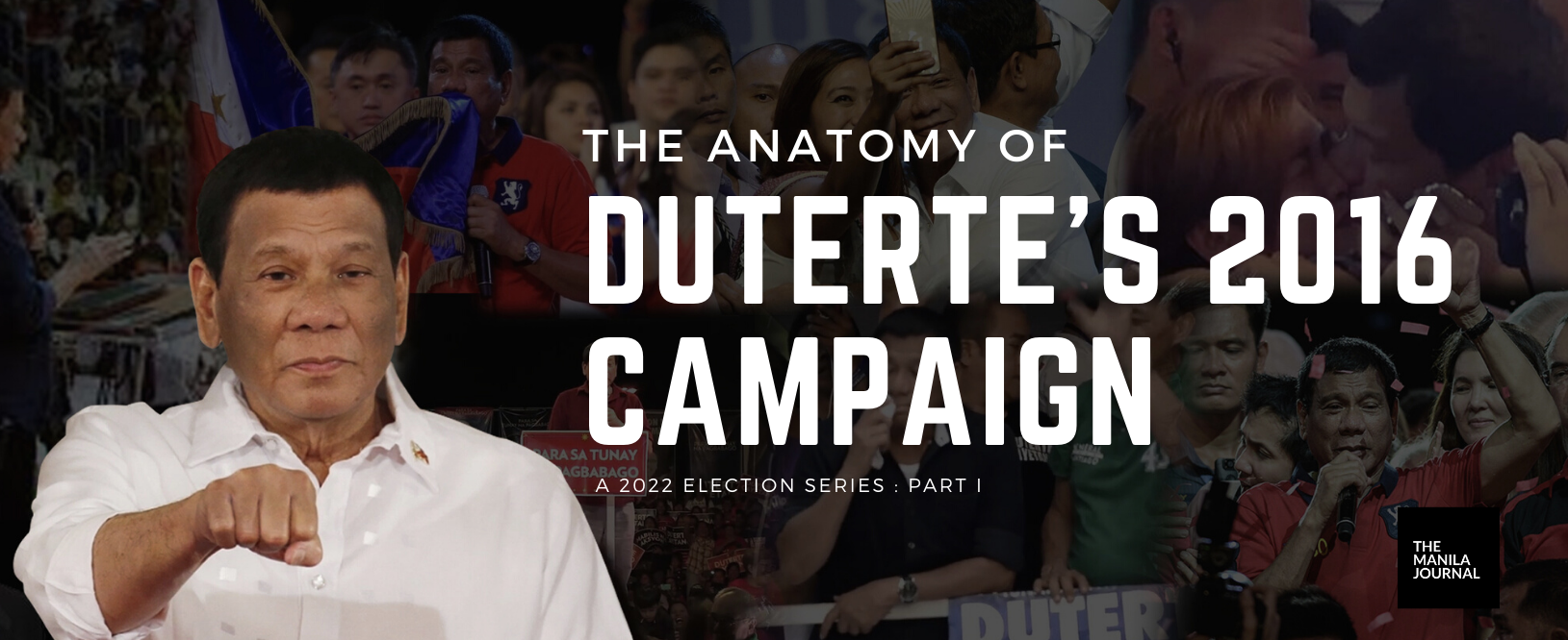 The Anatomy of Duterte's 2016 Campaign - THE MANILA JOURNAL